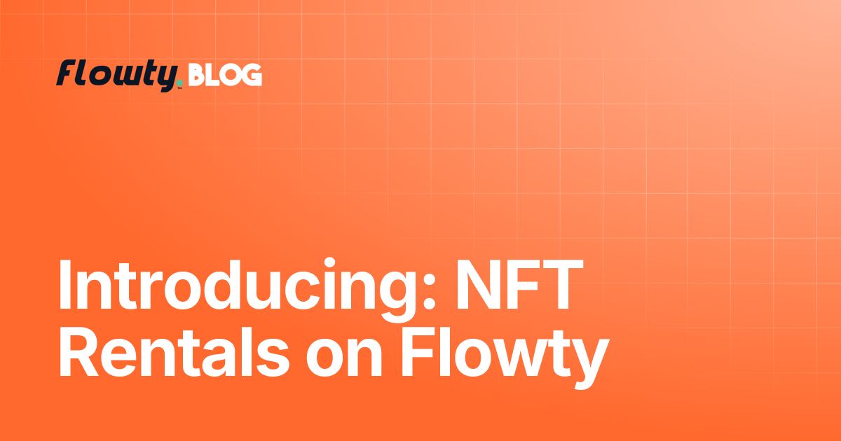 Introducing: NFT Rentals on Flowty | Flowty Blog