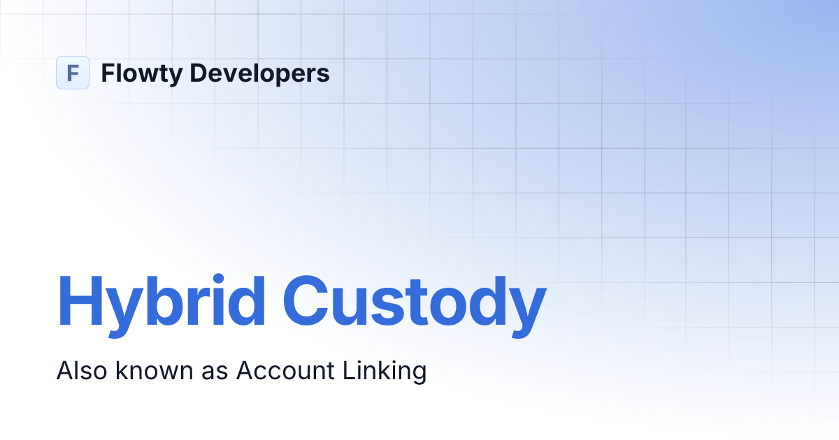 Hybrid Custody | Flowty Developers