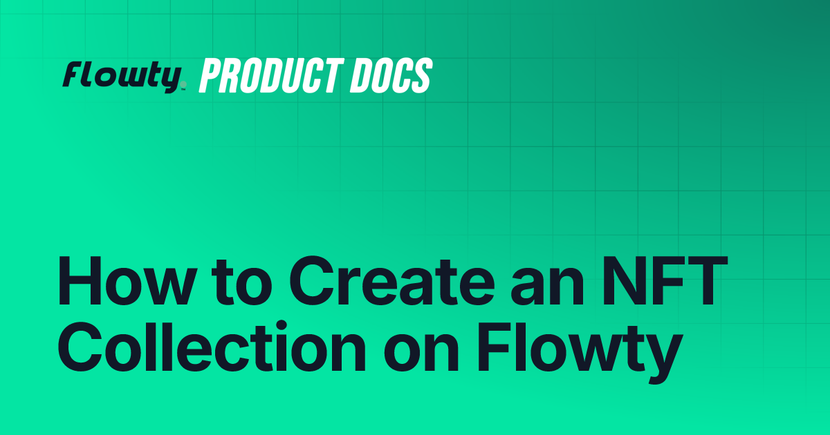 How to Create an NFT Collection on Flowty | Flowty Product Docs
