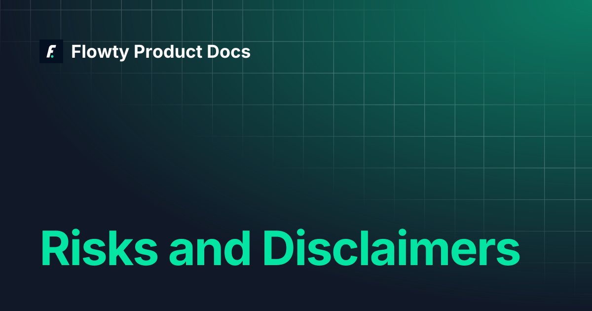 Risks and Disclaimers | Flowty Product Docs